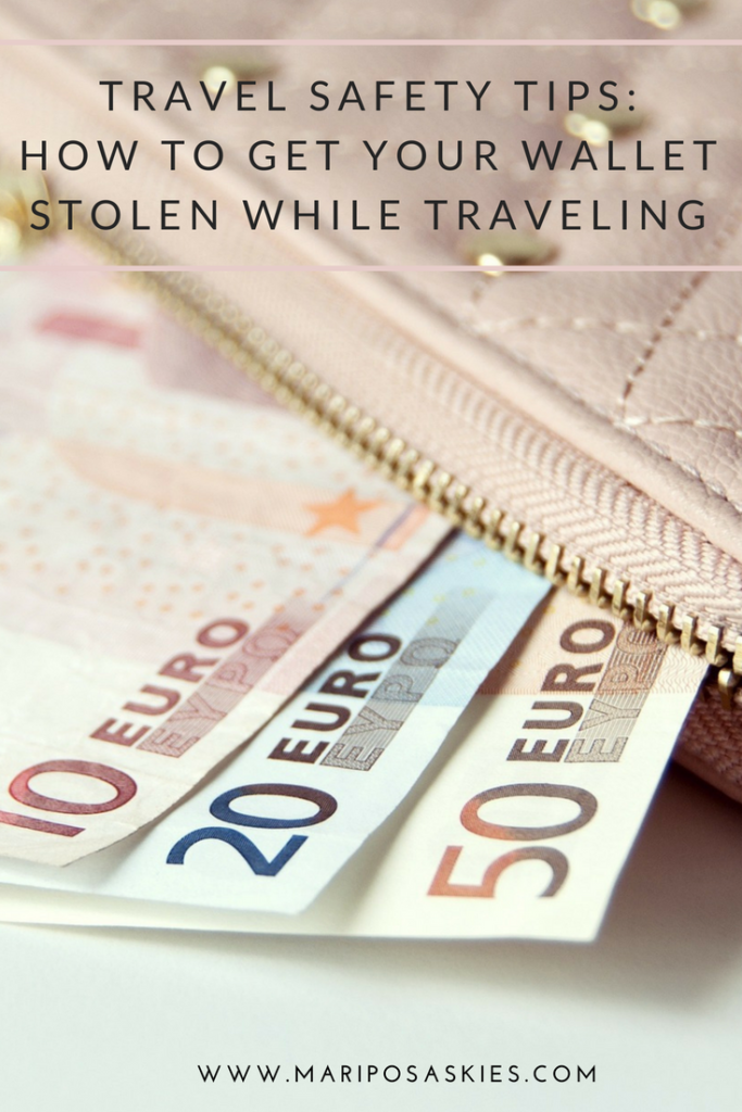 Travel Safety Tips: How to get your wallet stolen while traveling